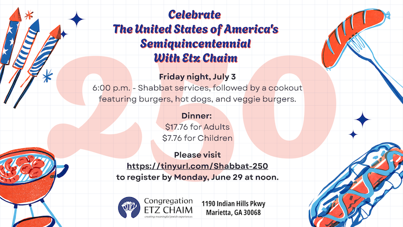 Etz Chaim 250th Anniversary of America Shabbat and Cookout - East Cobb News